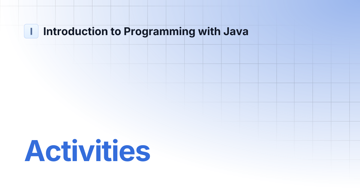 Activities | Introduction to Programming with Java